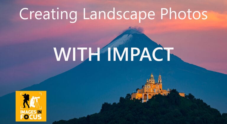 Creating Landscape Photos With Impact : Action Photo Tours